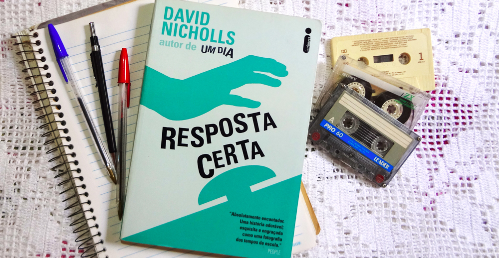 Resenha | Resposta certa, de David Nicholls – Valeu, Gutenberg!