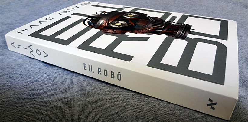 Resenha | Eu, robô, de Isaac Asimov – Valeu, Gutenberg!